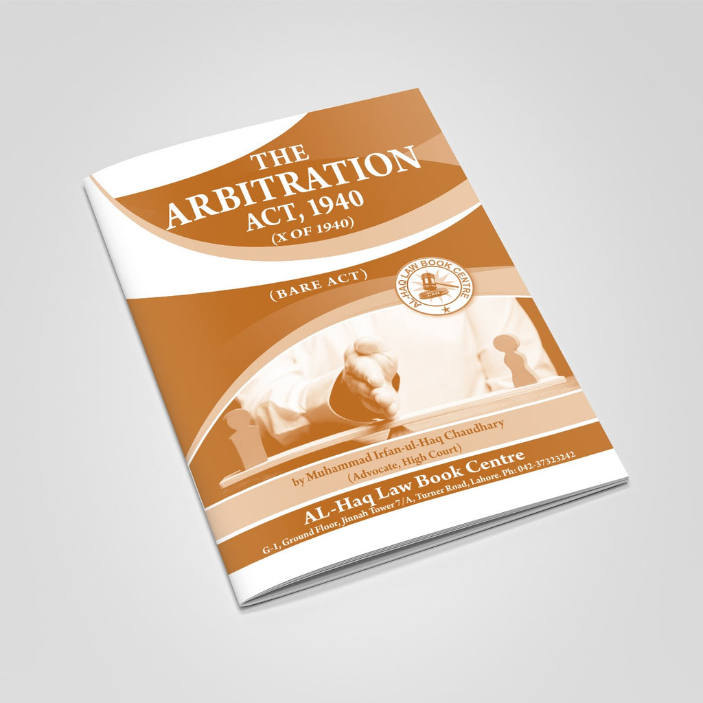 The Arbitration (Act 1940) – Al-Haq Law Book Centre