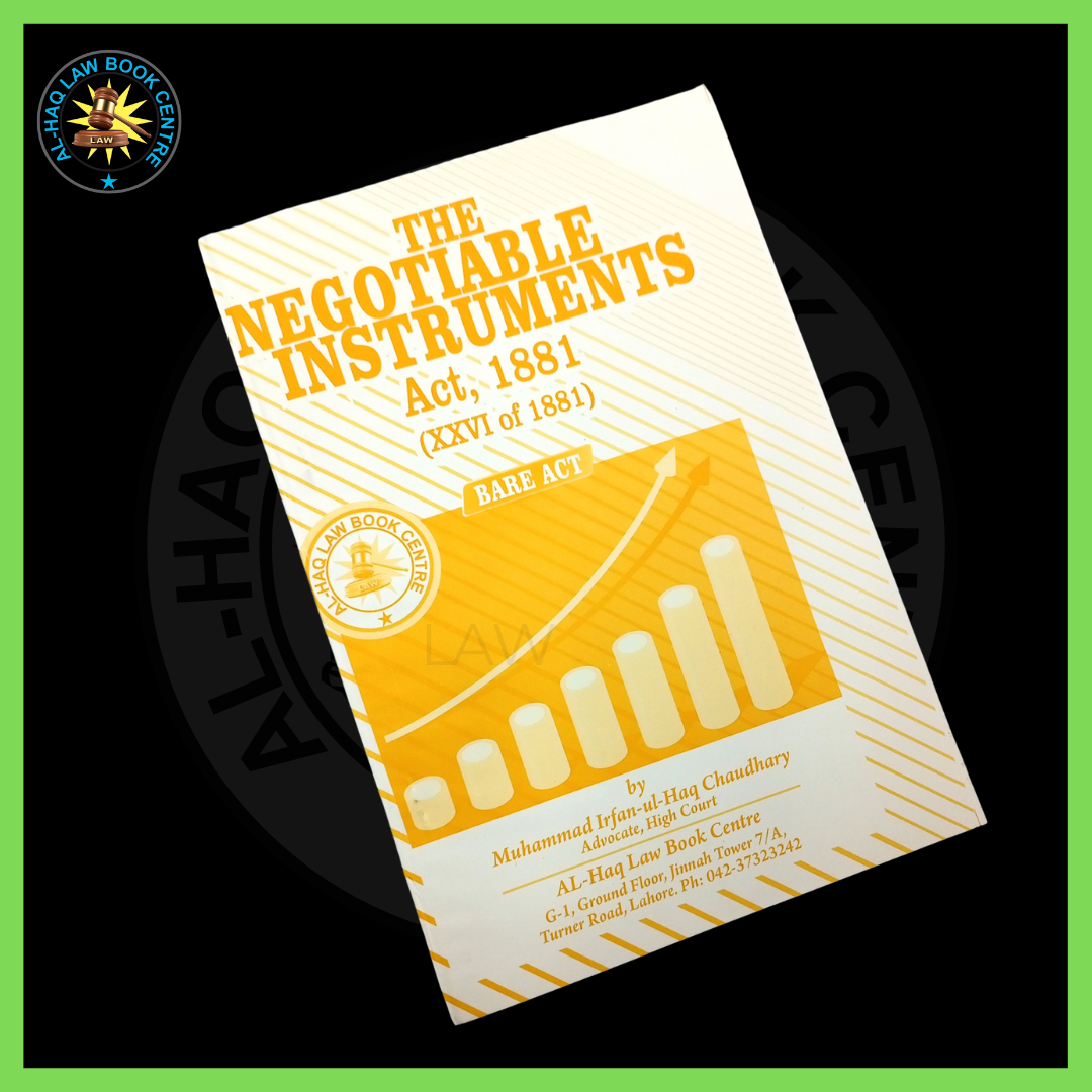 The Negotiable Instruments Act 1881 – Al-Haq Law Book Centre